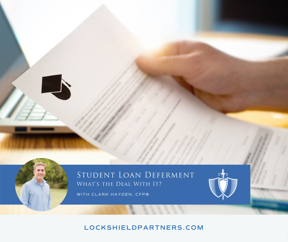 Student Loan Deferment - What’s the Deal With It?