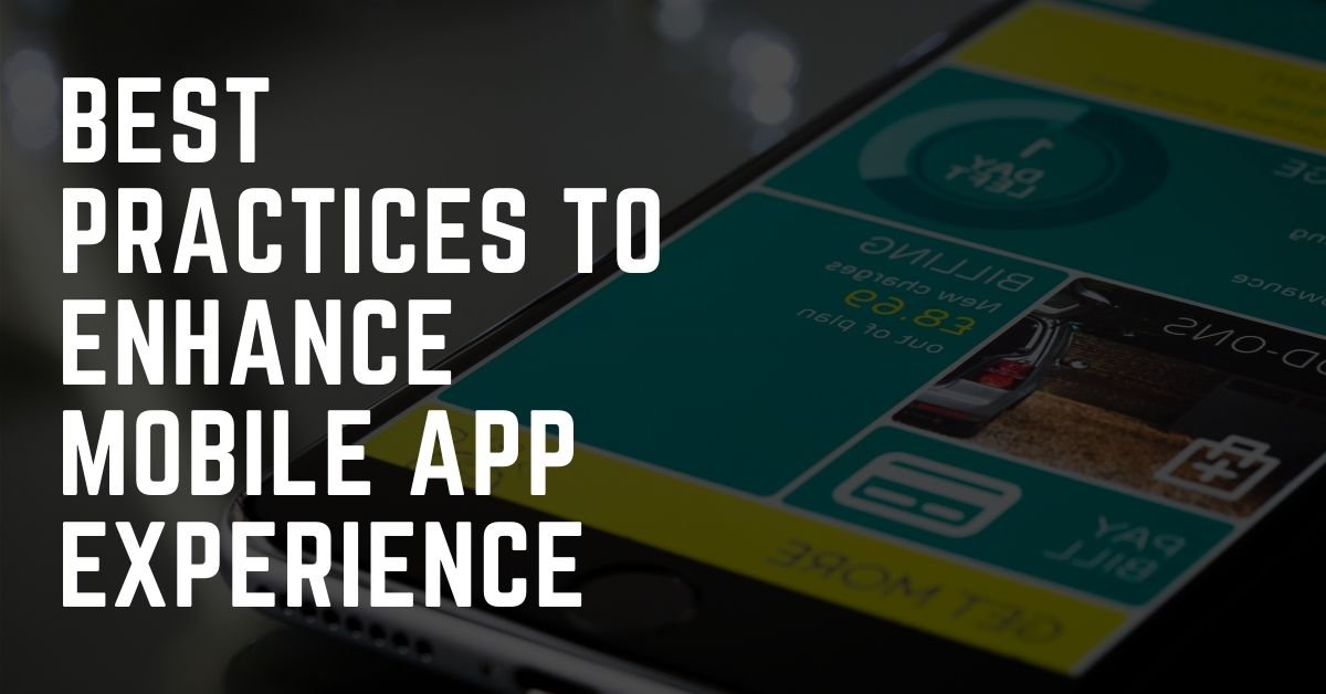 Best Practices to Enhance Mobile App Experience | UserExperior