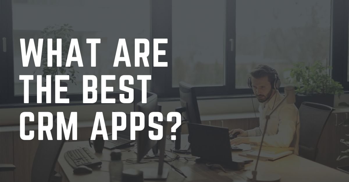The Best CRM apps | UserExperior