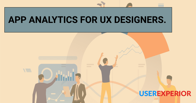App Analytics for UX Designers | UserExperior