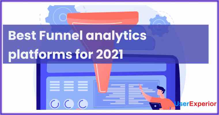 Best Funnel Analytics Platforms for 2021 | UserExperior