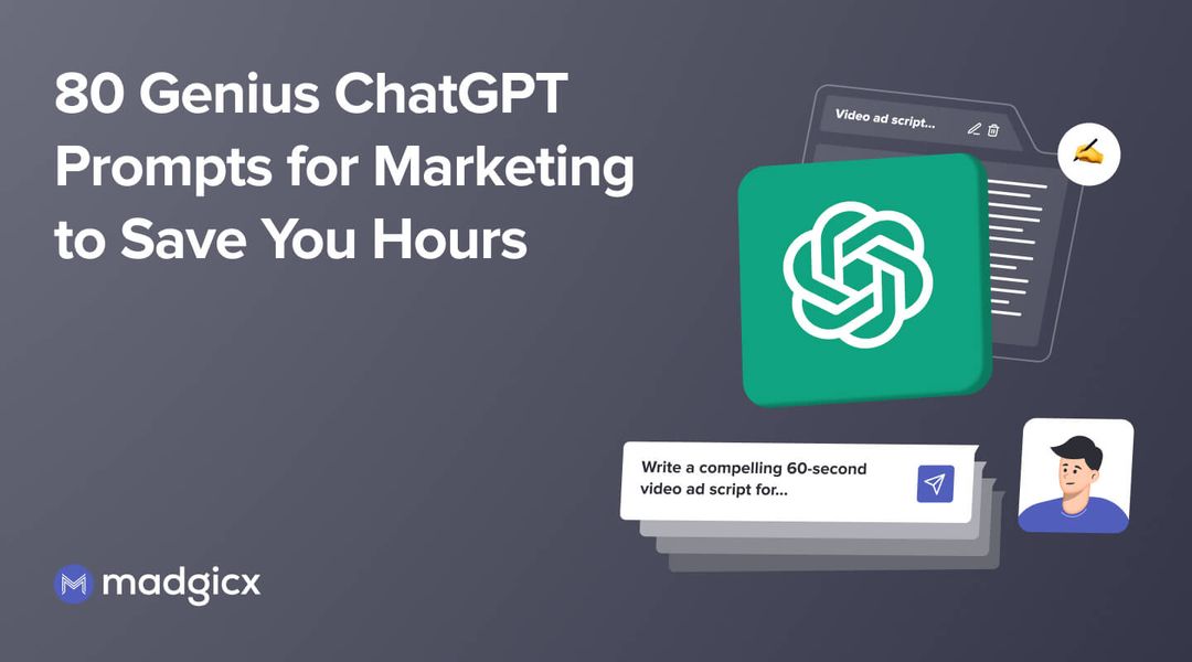 80 Genius ChatGPT Prompts for Marketing to Save You Hours