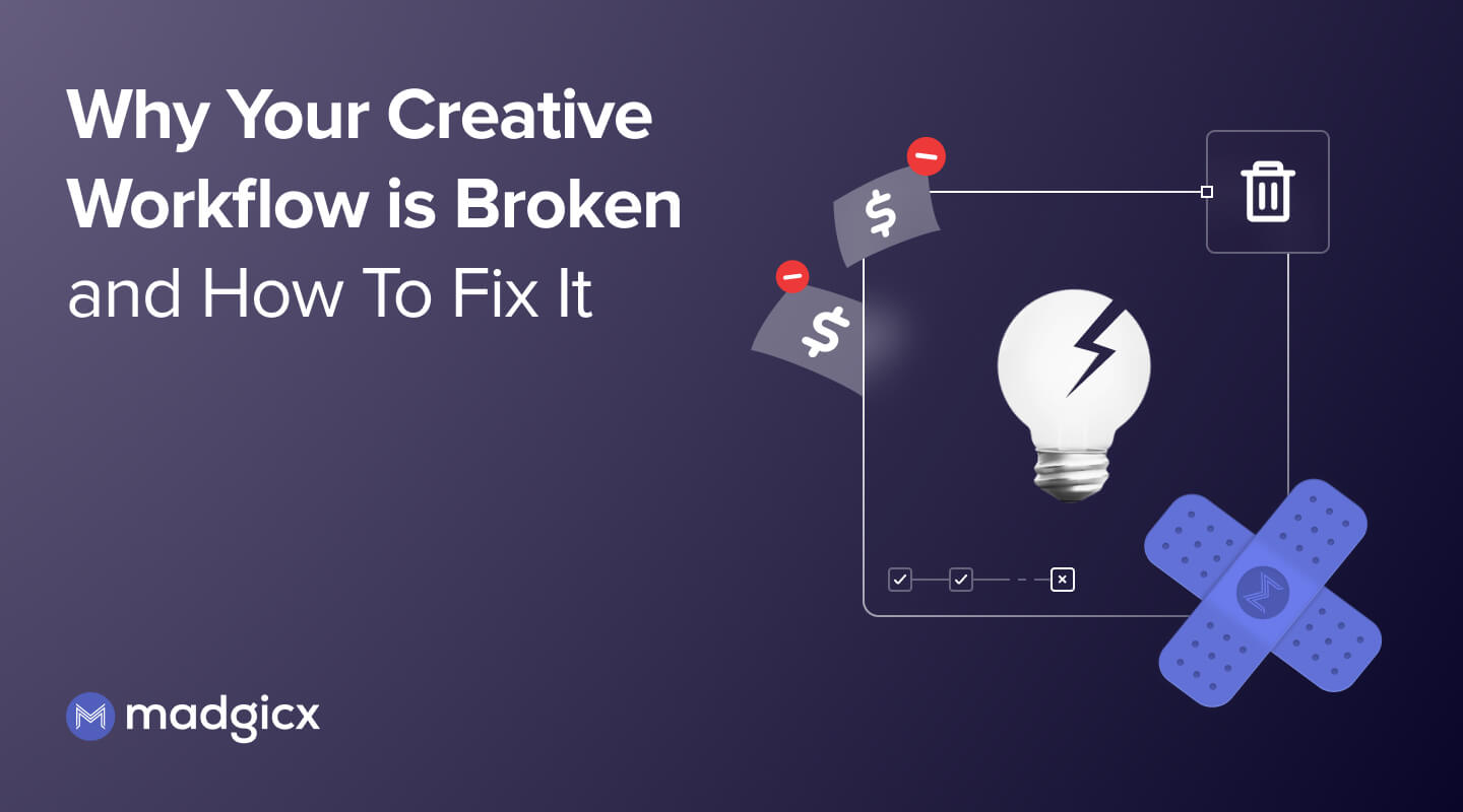 Why Your Creative Workflow is Broken and How to Fix It