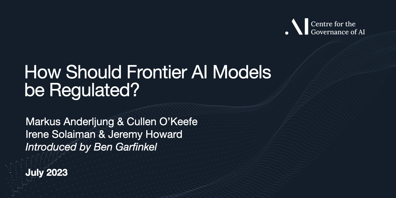 Webinar: How Should Frontier AI Models be Regulated? | GovAI Blog