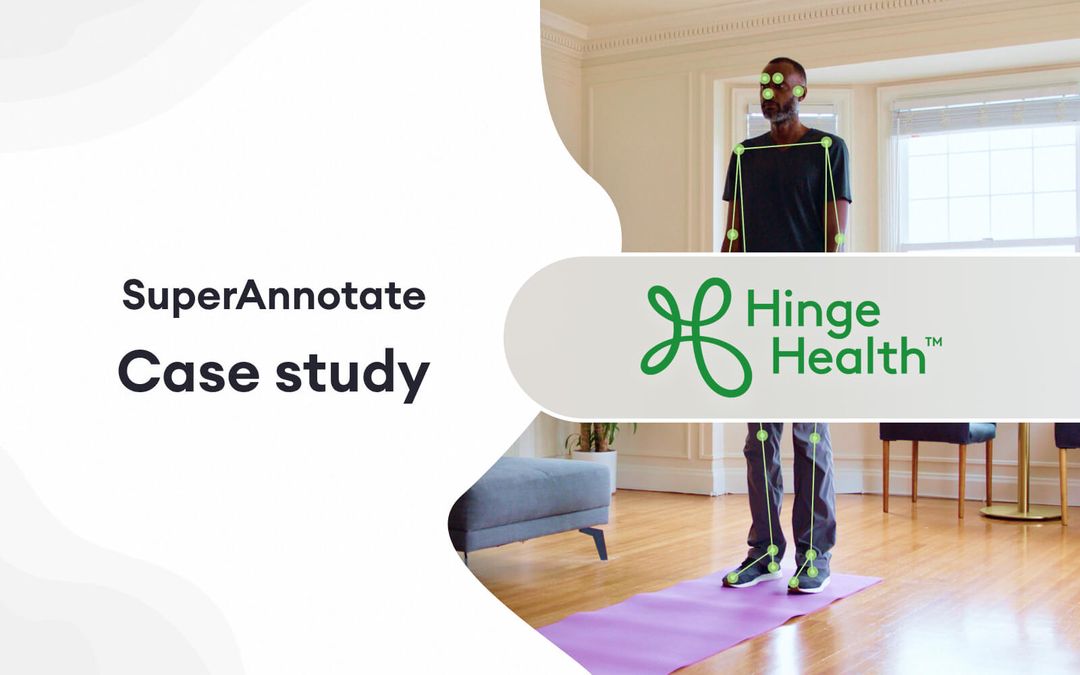 How SuperAnnotate helped Hinge Health achieve 50% cost savings while ...