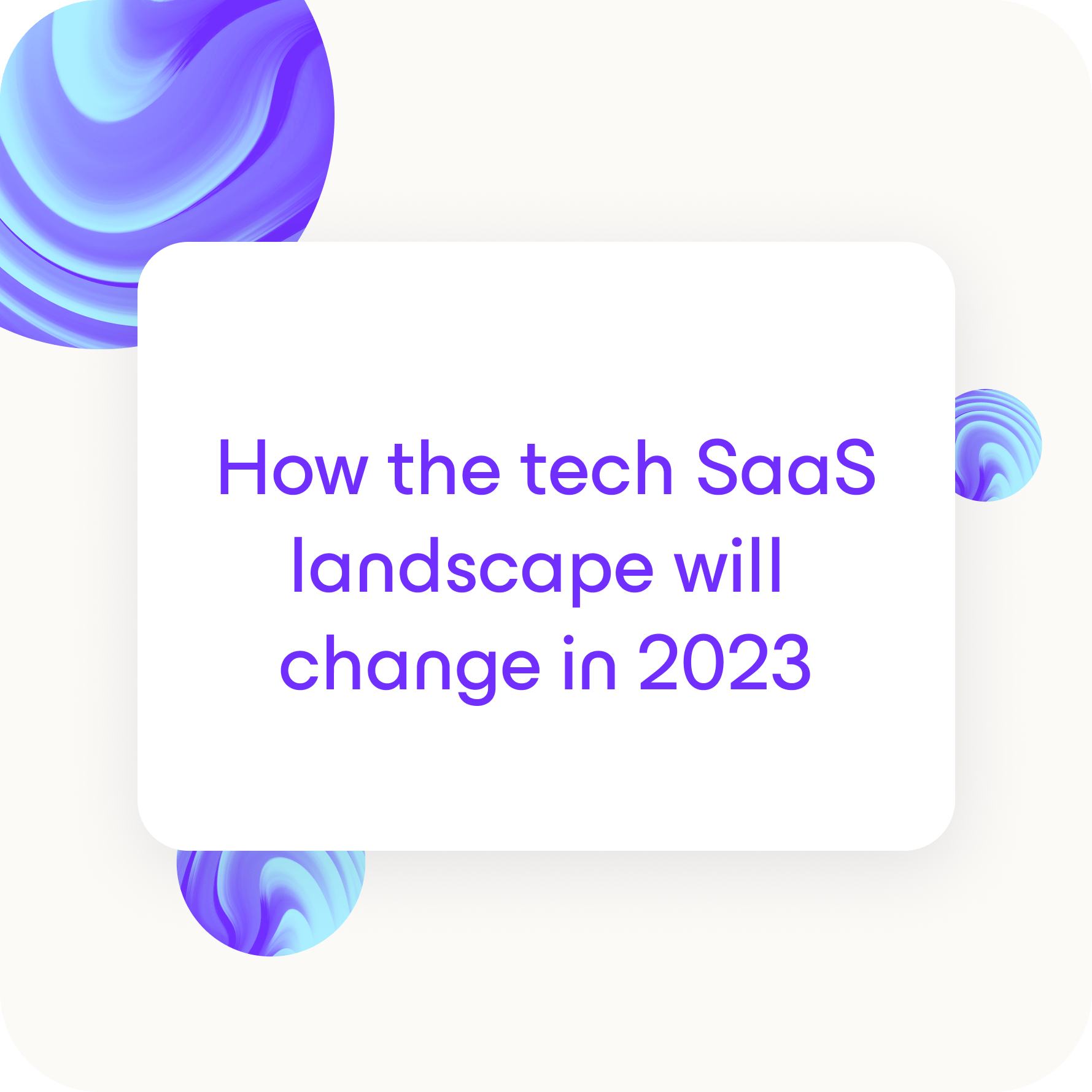 How the tech SaaS landscape will change in 2023