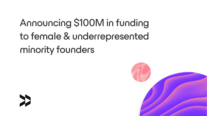 Announcing $100M in funding deployed to female and underrepresented ...