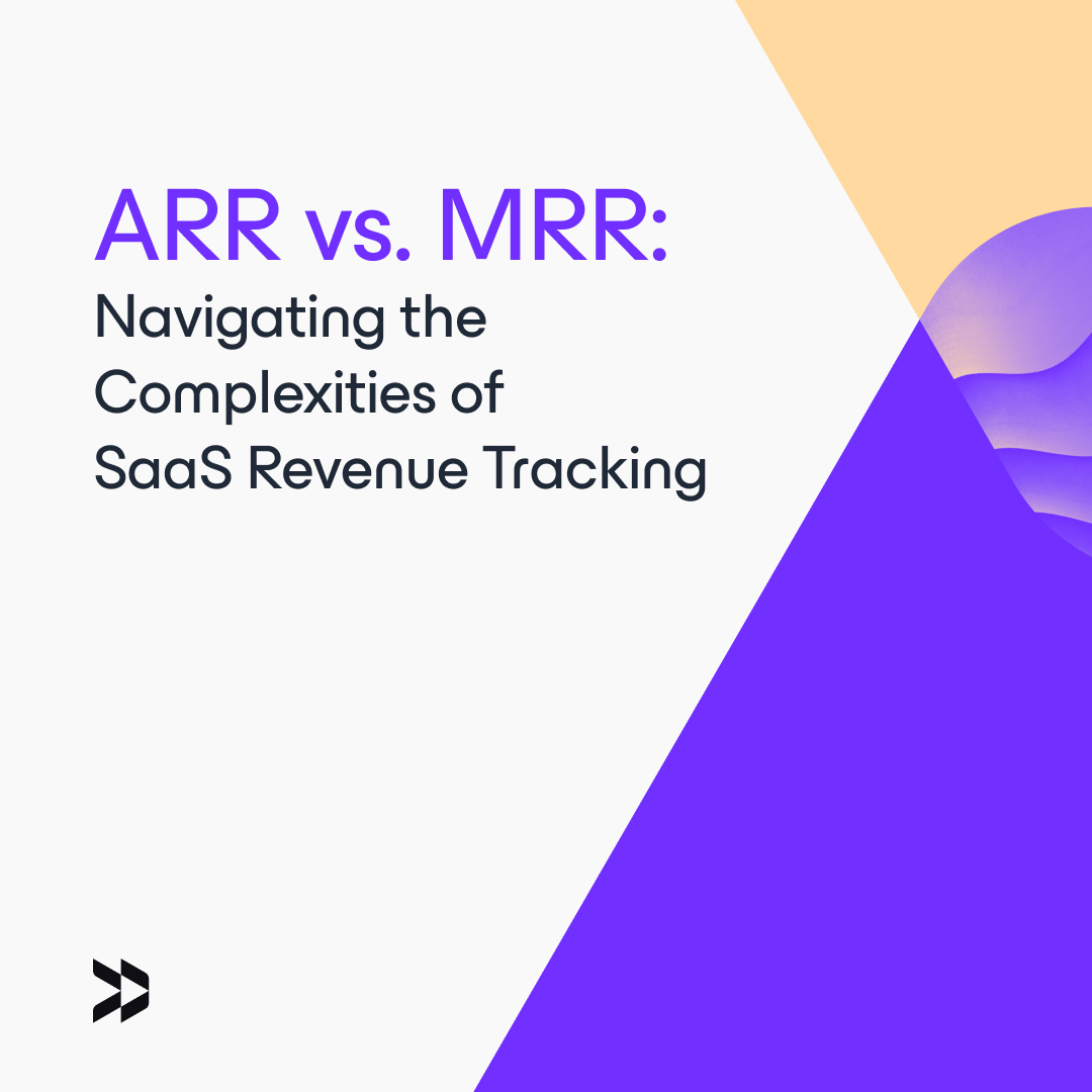 ARR vs MRR: Navigating the complexities of SaaS revenue tracking