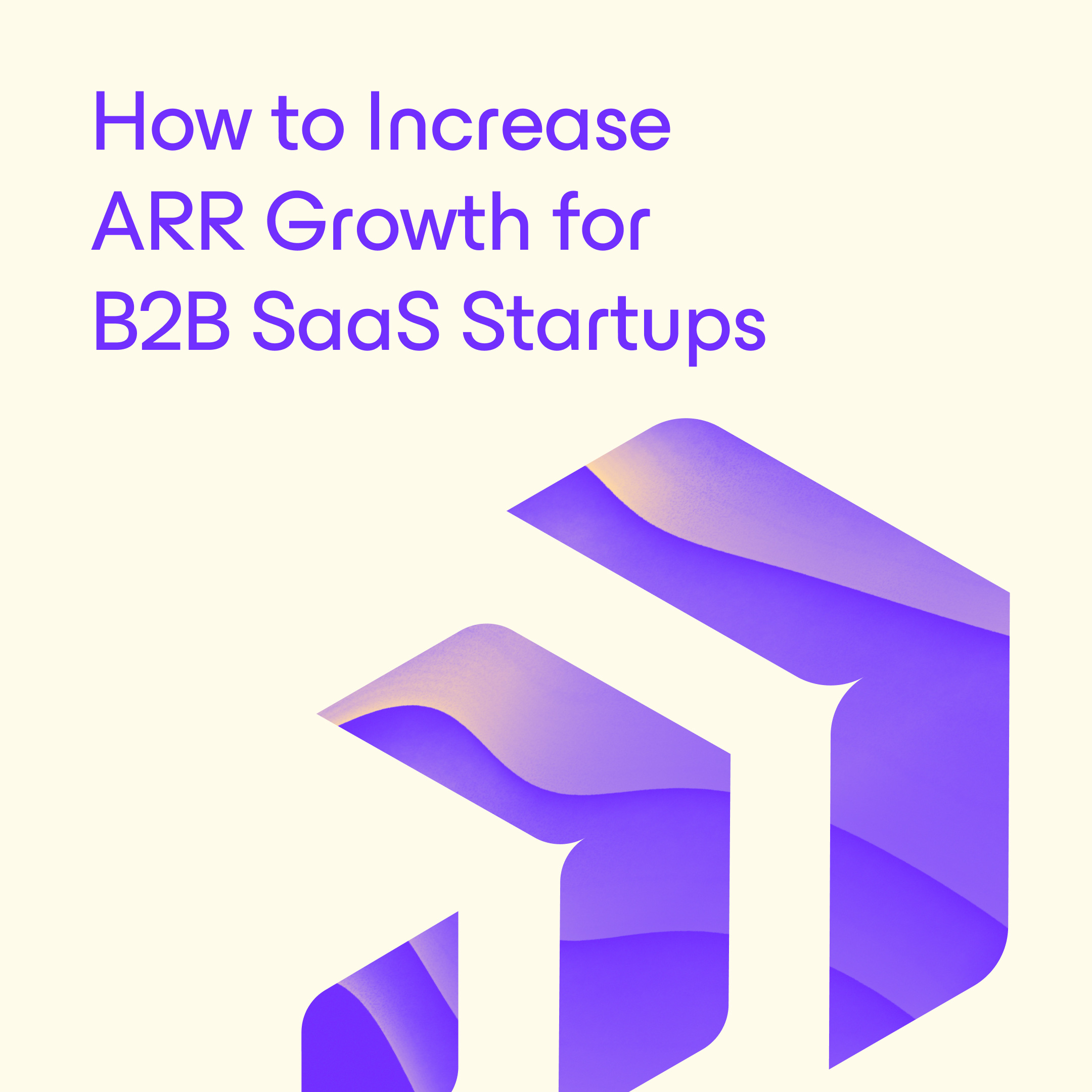 How to increase ARR growth for B2B SaaS startups