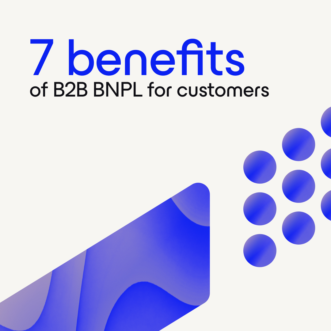 7 benefits of B2B BNPL for customers