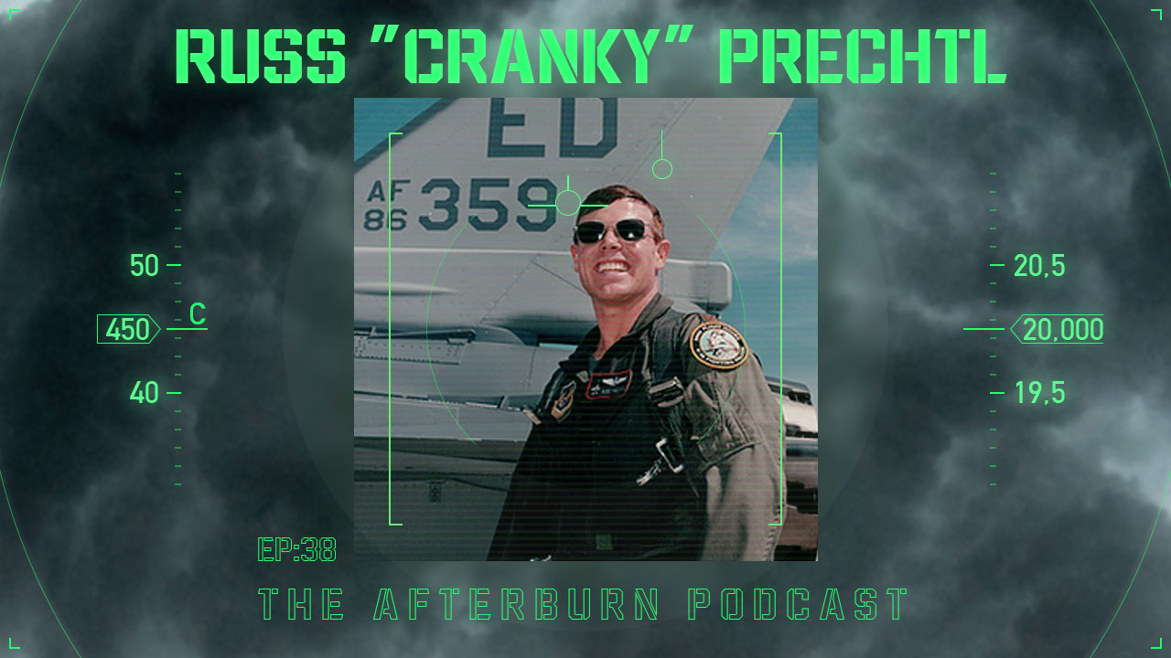 Podcast — Ep 38: F-16 Test Pilot - Lt Col (Ret) Russ "Cranky" Prechtl