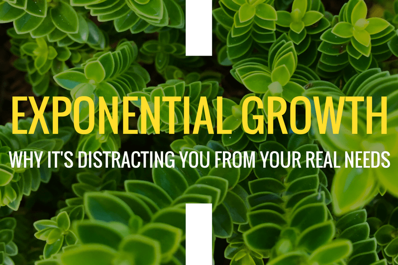 Exponential growth: Why it's distracting you from your real needs ...