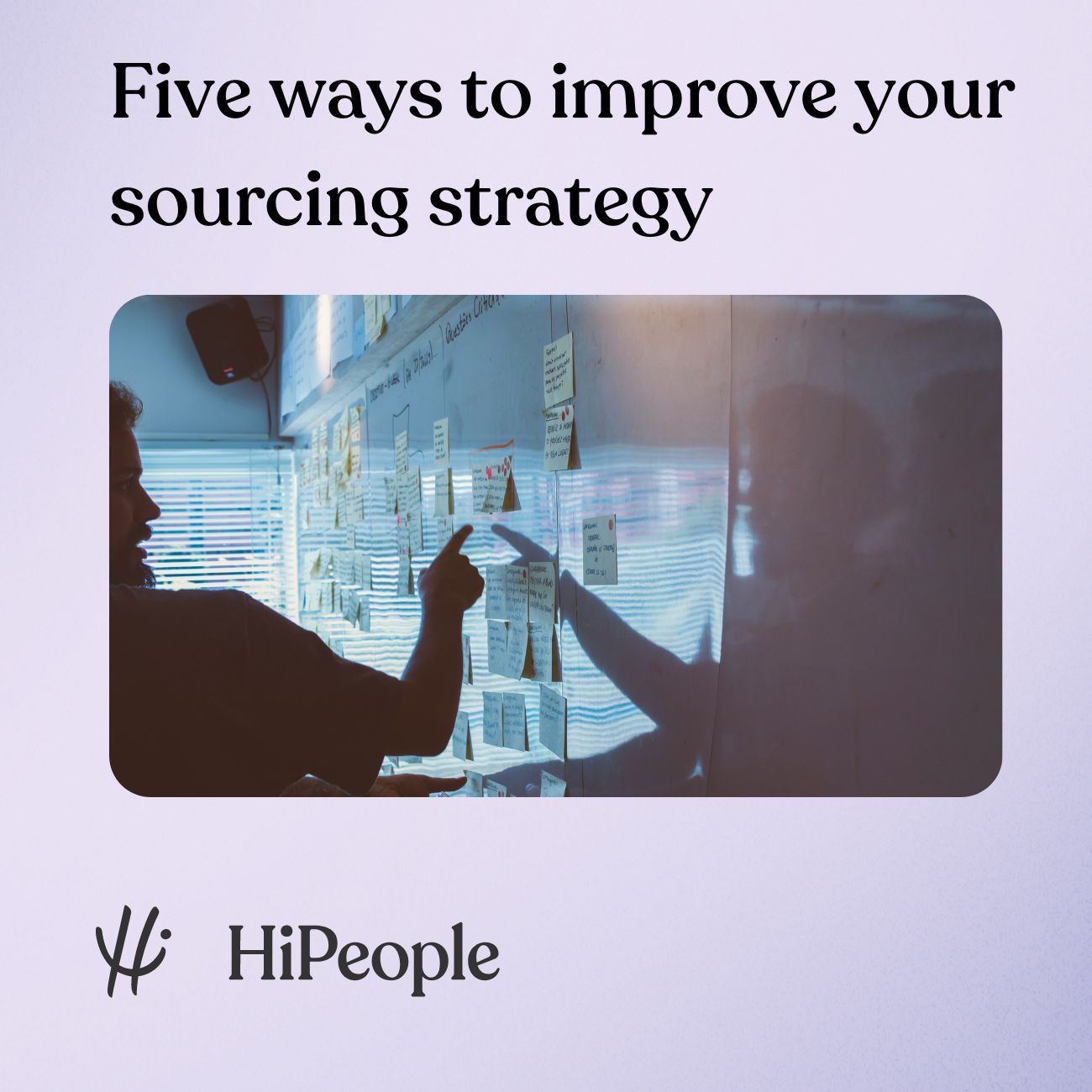 Five ways to improve your sourcing strategy - HiPeople