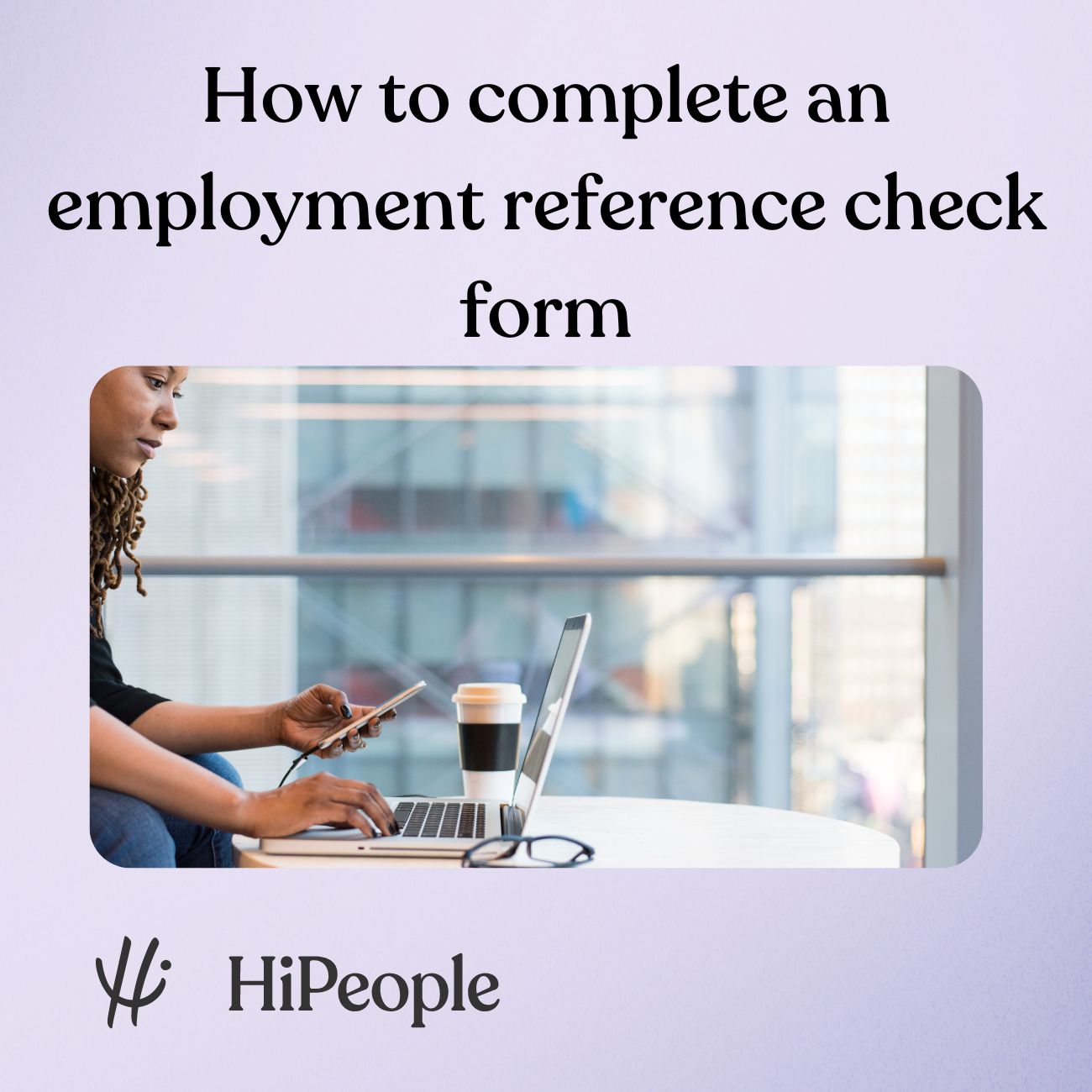 How to complete an employment reference check form - HiPeople