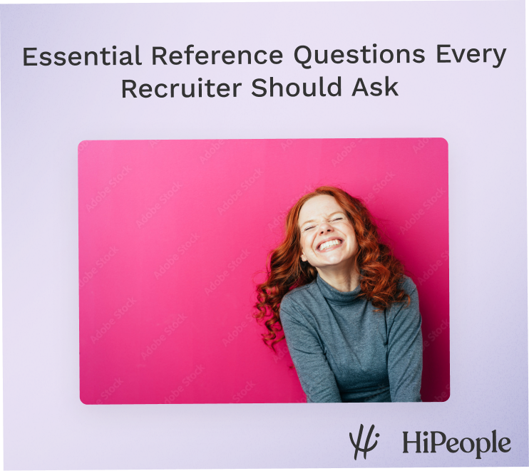 Essential Reference Questions Every Recruiter Should Ask - HiPeople