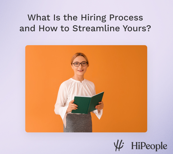 What Is the Hiring Process and How to Streamline Yours? - HiPeople
