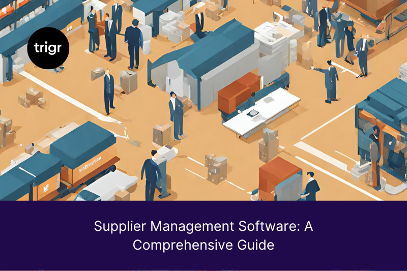 Supplier Management Software: Optimize Your Supply Chain | trigr