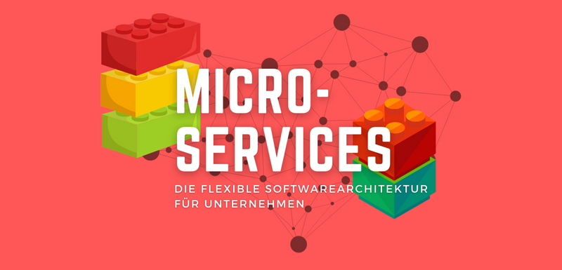 Microservices: Flexible Softwarearchitektur für Unternehmen