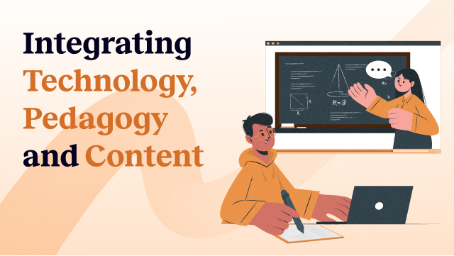 Integrating Technology, Pedagogy and Content