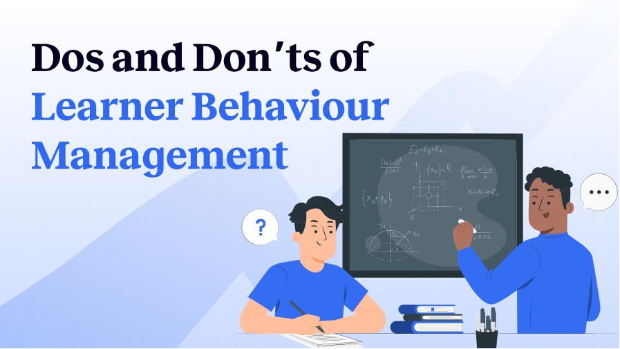 Dos and Don’ts of Learner Behaviour Management