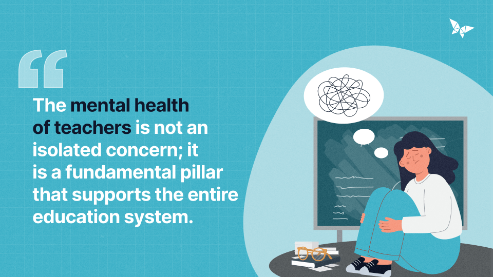 Mental Health for Teachers: Challenges & Solutions