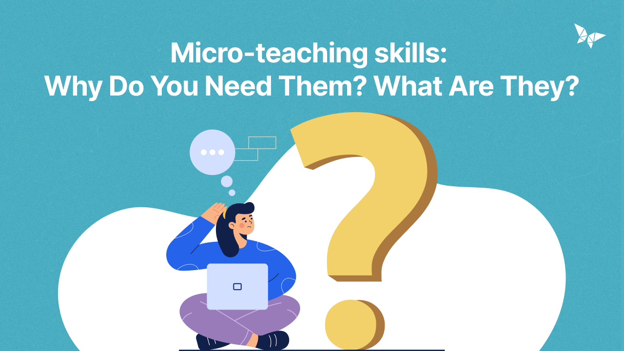 Mastering Micro Teaching Skills for 21st Century Teaching