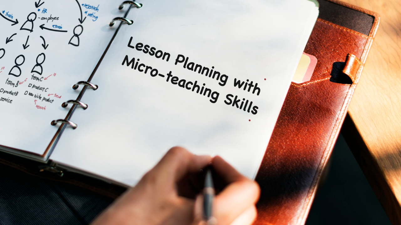 Mastering Micro Teaching Skills for 21st Century Teaching