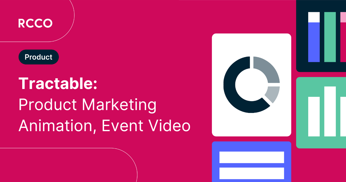 Tractable: Product Marketing Animation, Event Video - RCCO