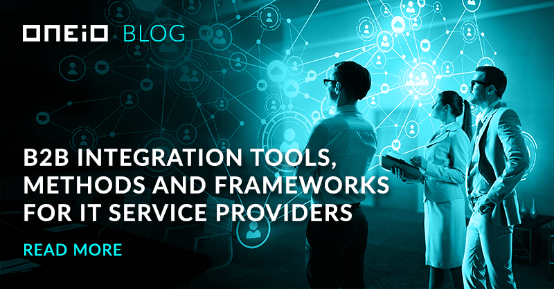 B2B Integration Tools, Methods and Frameworks for IT Service Providers