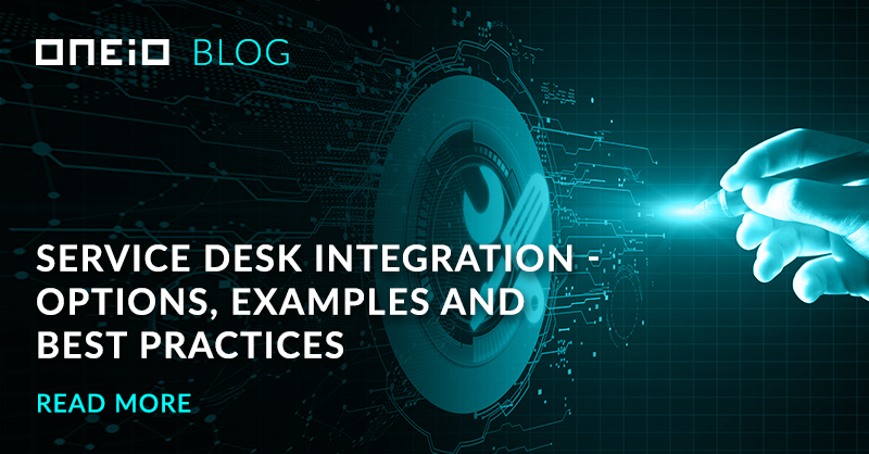 Service desk integration - options, examples and best practices