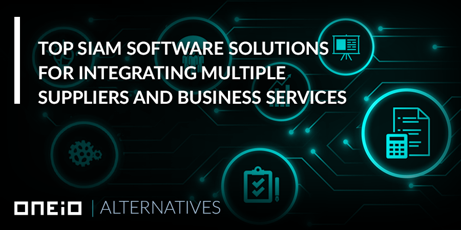 Top SIAM software solutions for integrating multiple suppliers and ...
