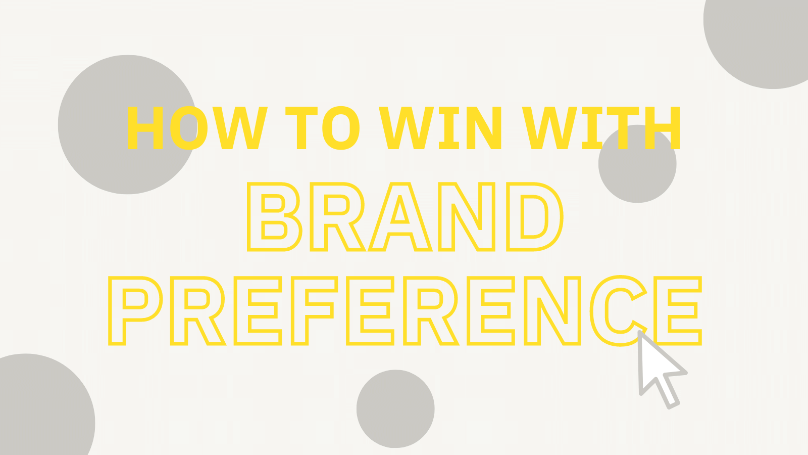 How to Win with Brand Preference