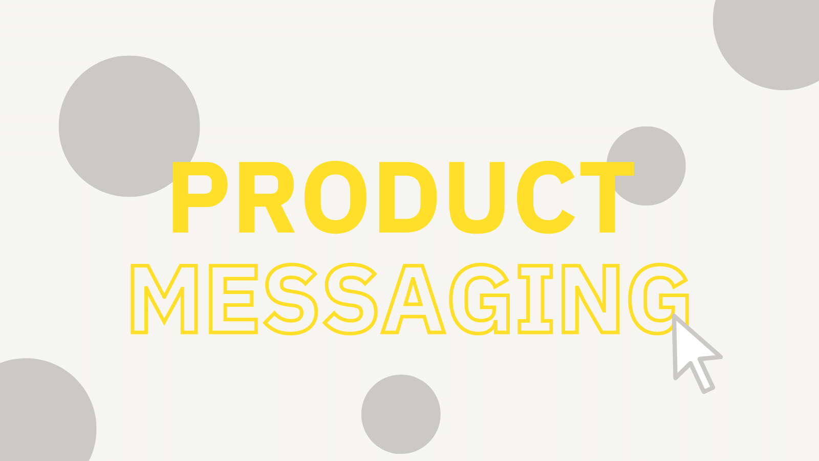 Product Messaging: How to Write Messages That Resonate