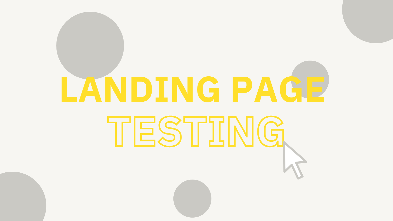 Landing page testing: Tips, Tools, and Examples