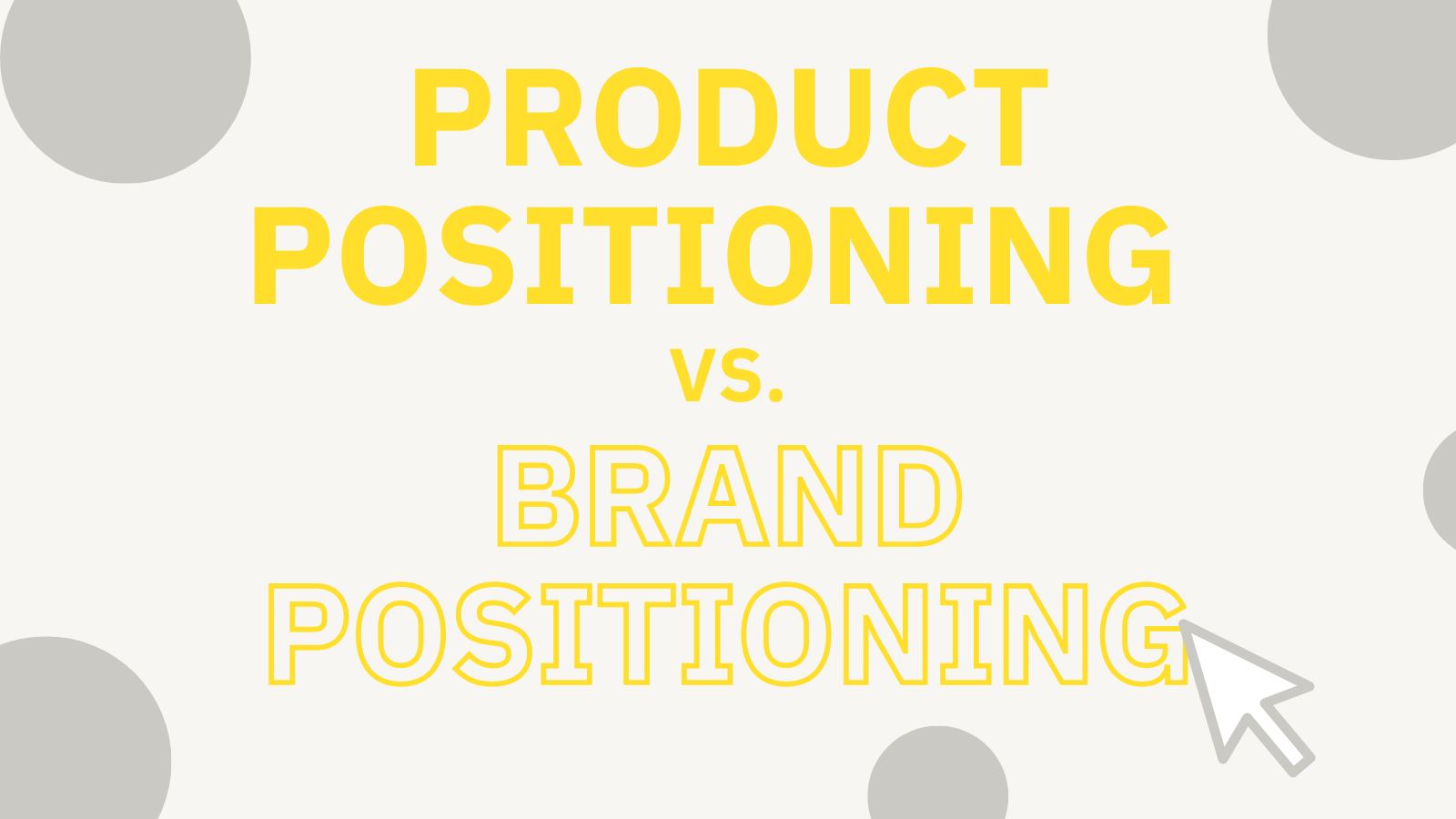Product Positioning vs. Brand Positioning: The Differences