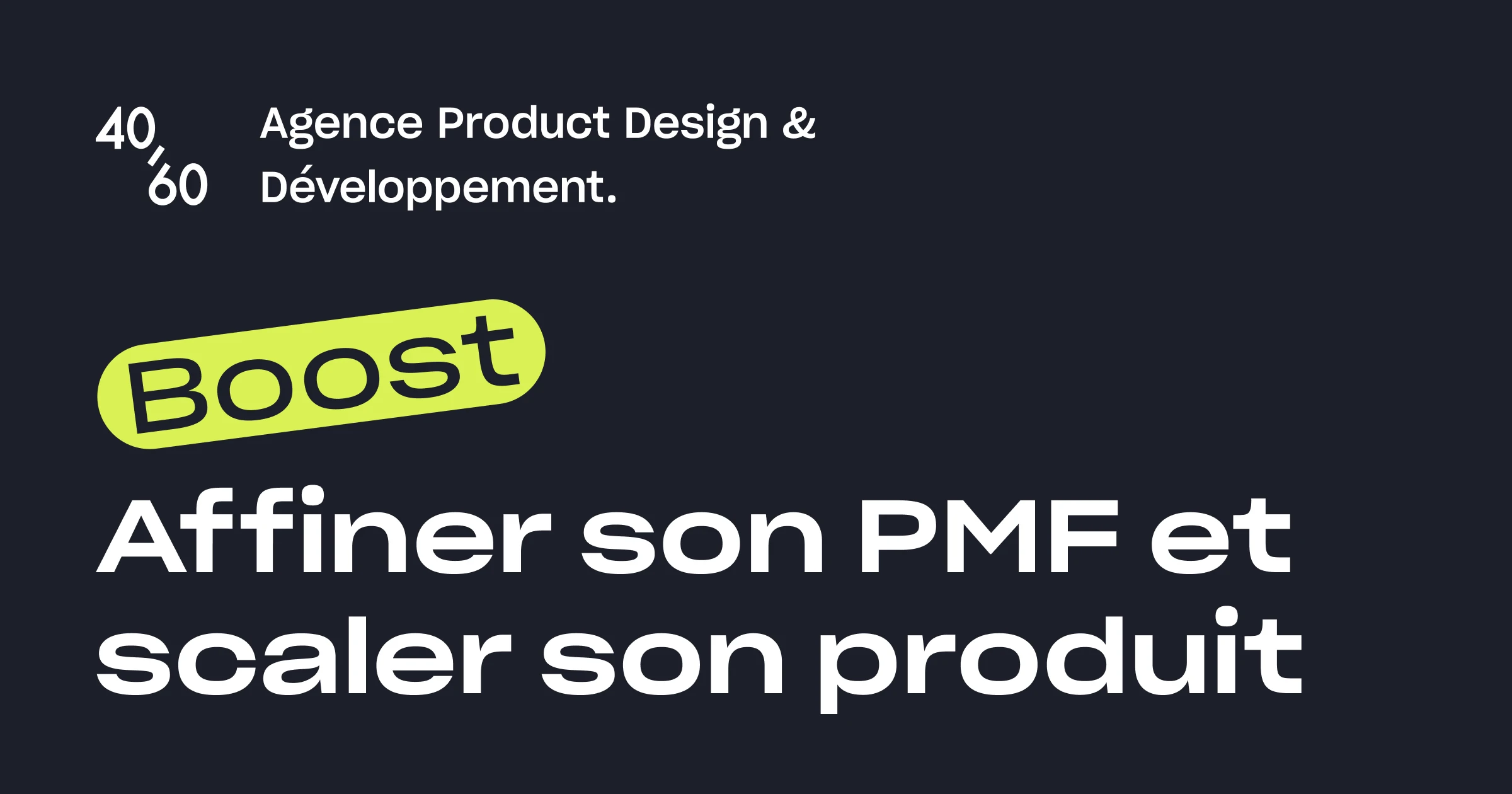 40/60 studio : Booster votre produit pour accélérer votre croissance