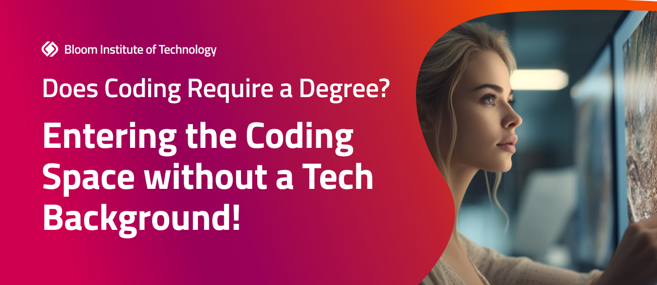 BloomTech | Does Coding Require a Degree? Entering the Coding Space without a Tech Background!