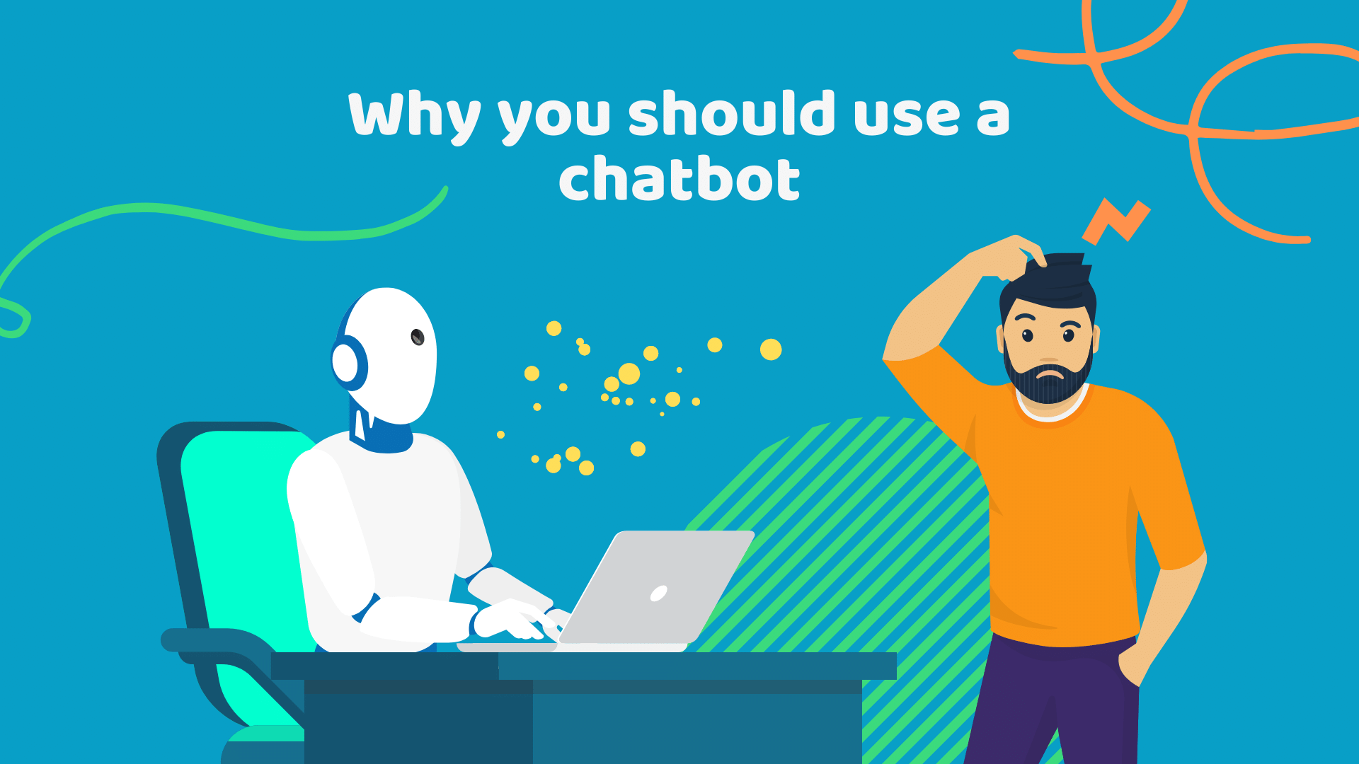 Top 9 reasons why you should use a Chatbot in your business