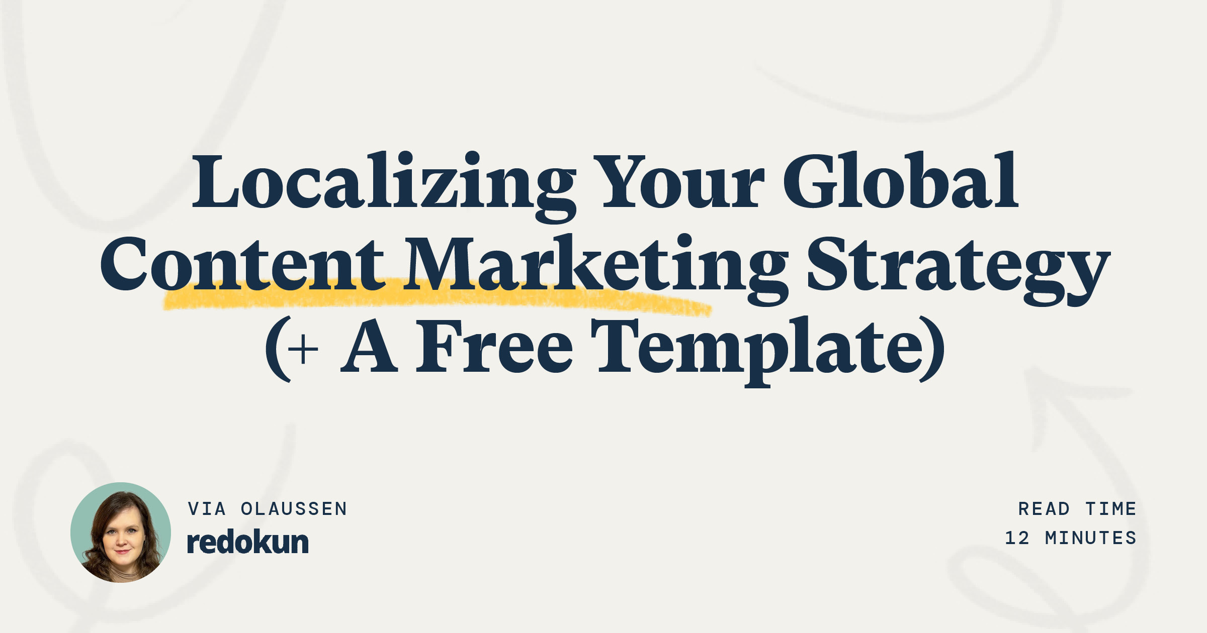 Localizing Your Global Content Marketing Strategy (+ A Free Template ...