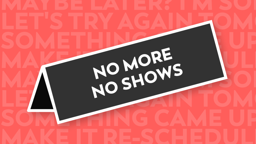 Tired of No Shows? Ask These 5 Questions Before They Schedule