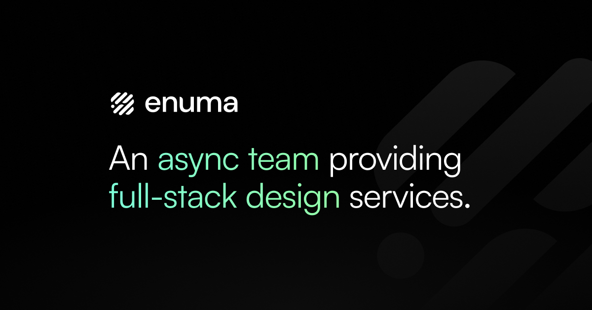Enuma | An async team providing full-stack design services.
