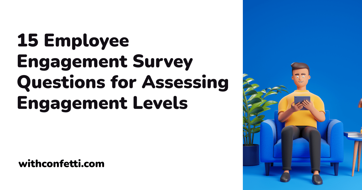 15 Employee Engagement Survey Questions | Confetti 🎉