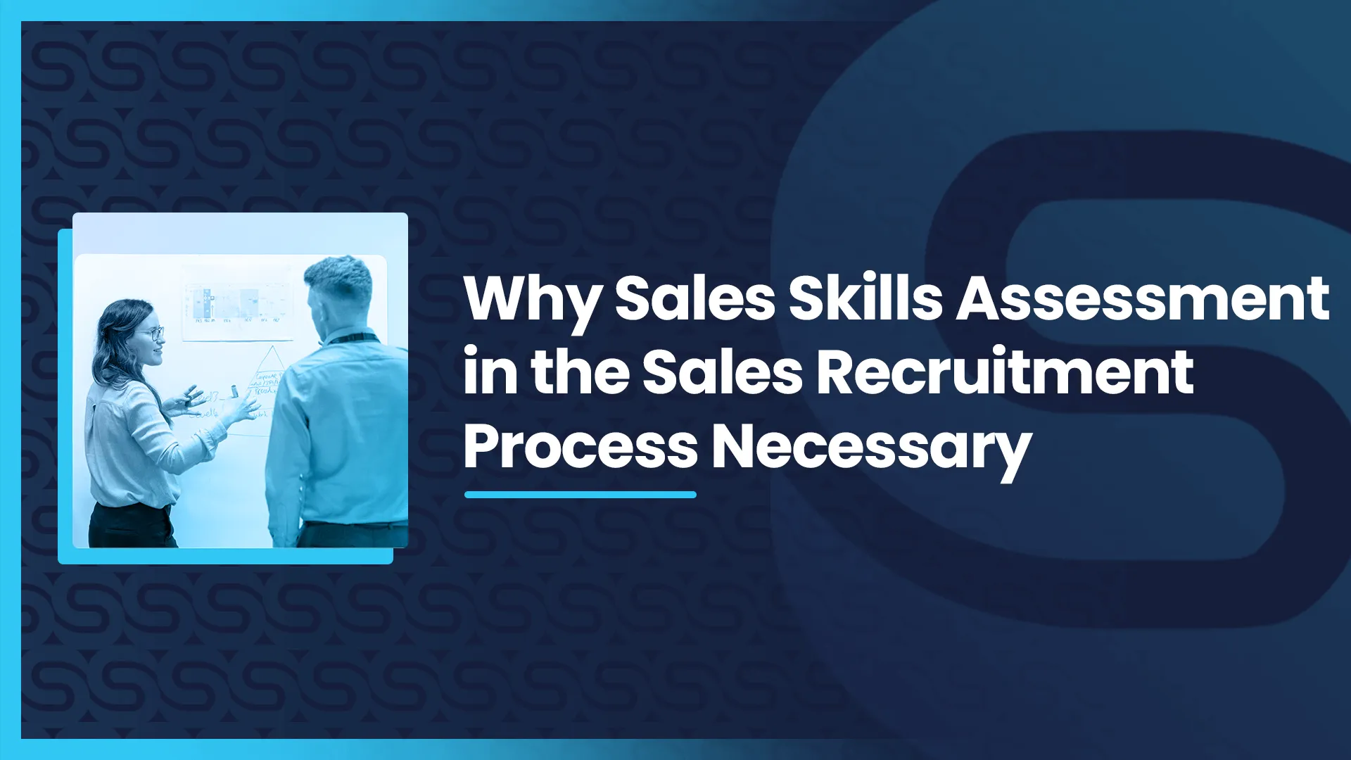 Why Sales Skills Assessment in the Sales Recruitment Process Necessary ...