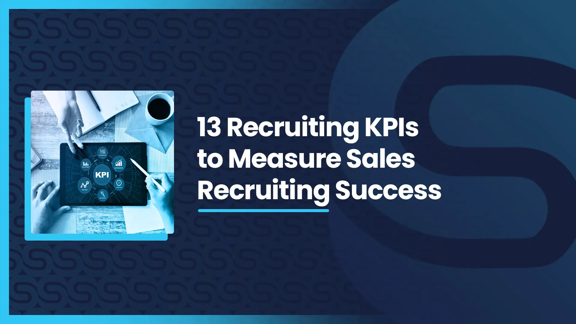 What are the KPI for Recruiters in Sales Recruiting Programs | The ...
