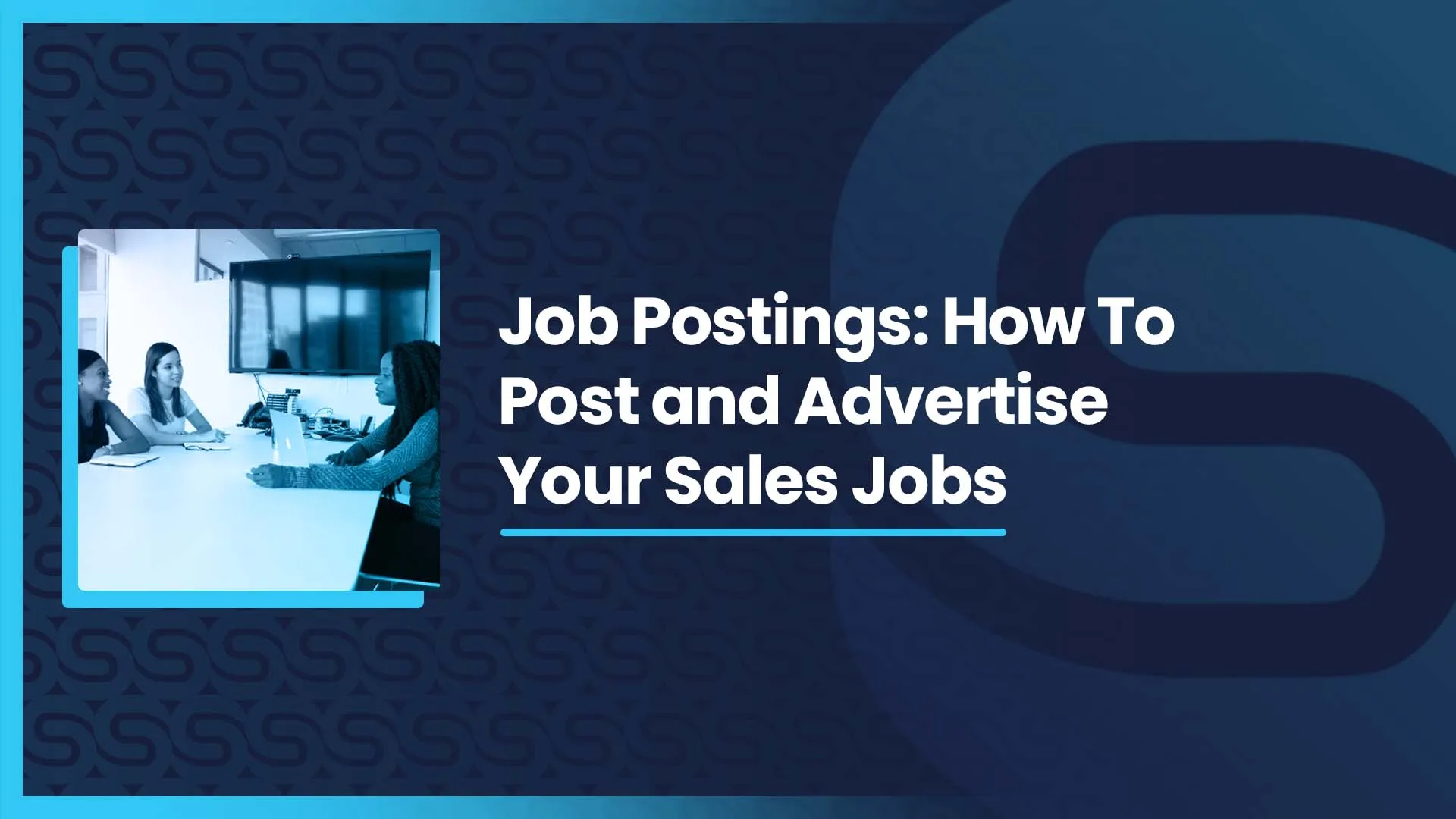 Job Postings: How To Post and Advertise Your Sales Jobs | The Sales ...