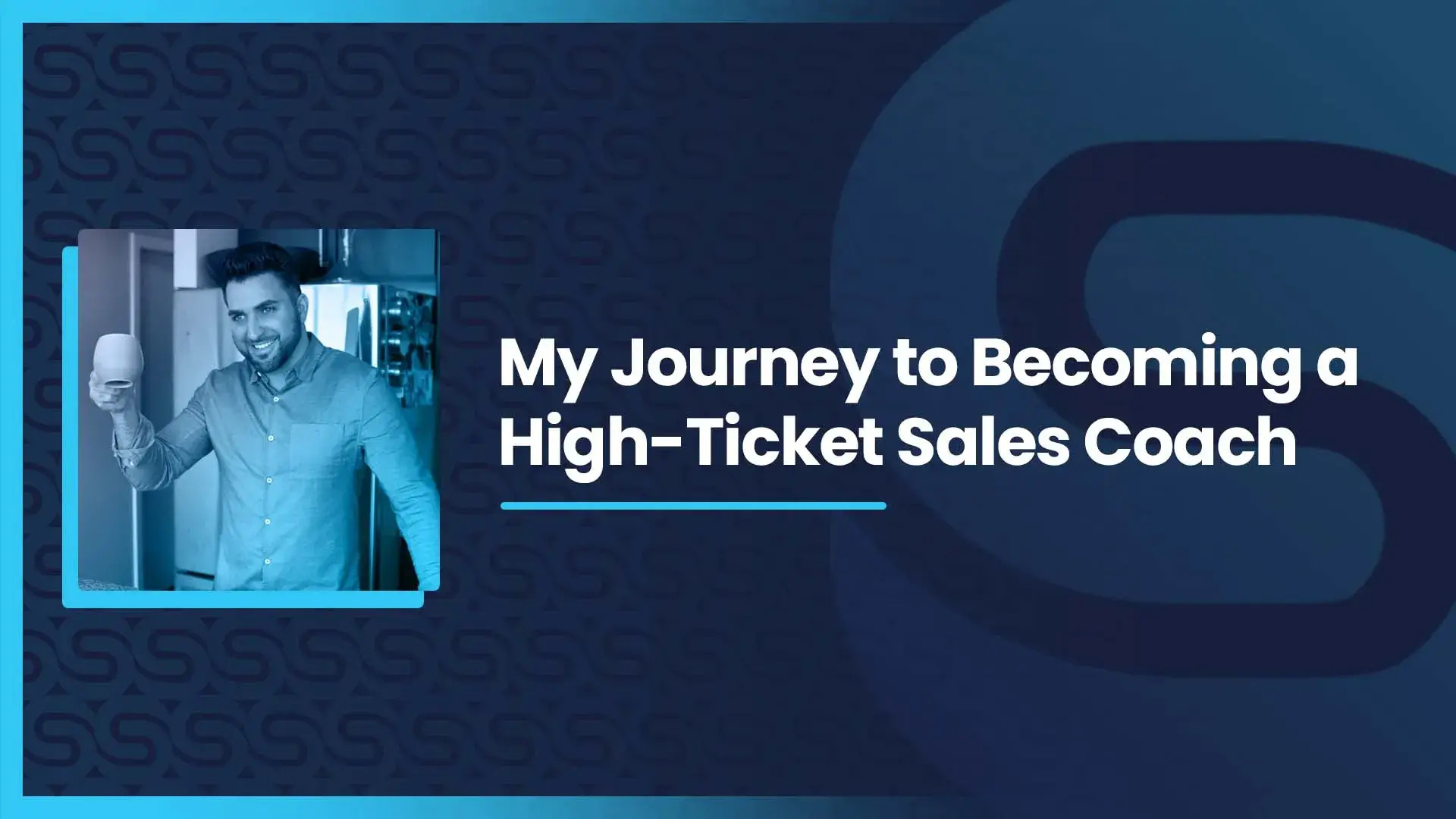 My Journey to Becoming a High-Ticket Sales Coach