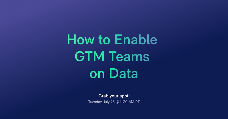 On-Demand Webinar: How to Enable GTM Teams on Data