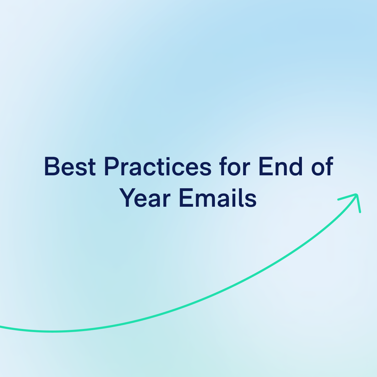 Best Practices for End of Year Emails