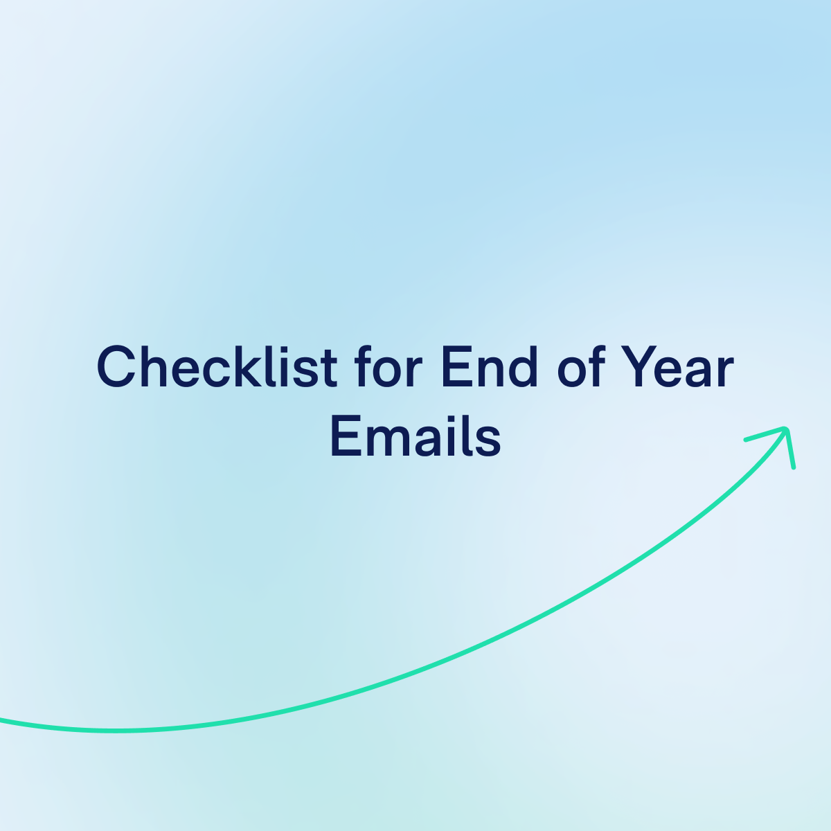 Checklist for End of Year Emails