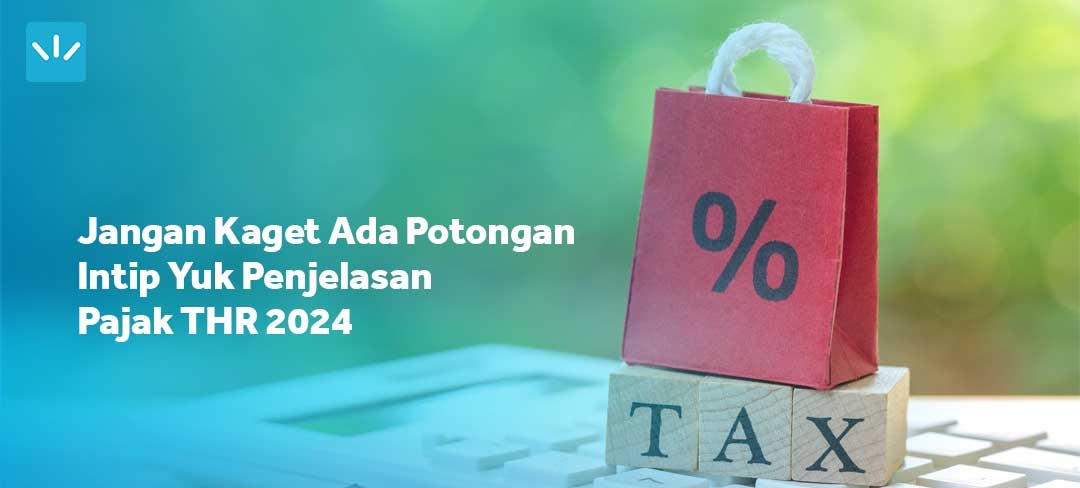Jangan Kaget Ada Potongan, Intip Yuk Penjelasan Pajak THR 2024